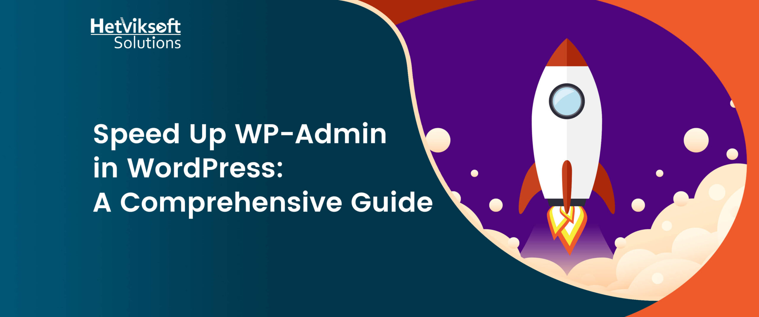 Speed Up WP-Admin in WordPress: A Comprehensive Guide - Hetviksoftsolutions