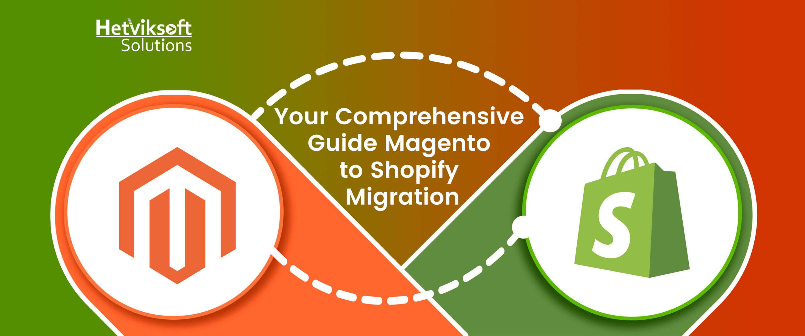 Your Comprehensive Guide to Magento to Shopify Migration - Hetviksoft Solutions